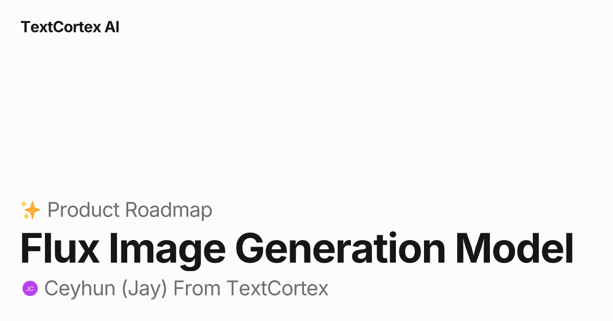 Flux Image Generation Model | Product Roadmap | TextCortex AI Flux Image Generation Model | Product Roadmap | TextCortex AI